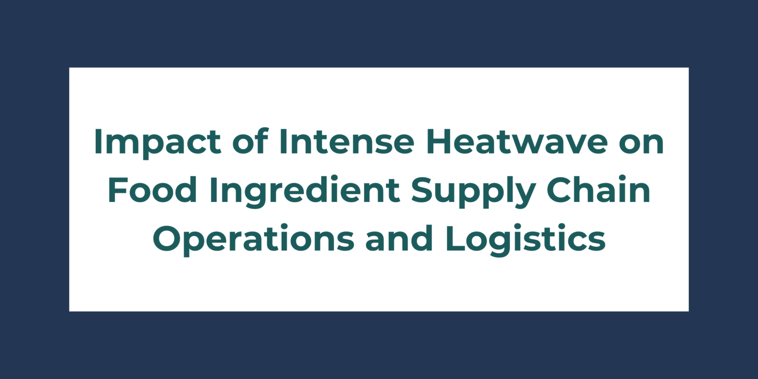 Impact of Intense Heatwave on Food Ingredient Supply Chain Operations ...